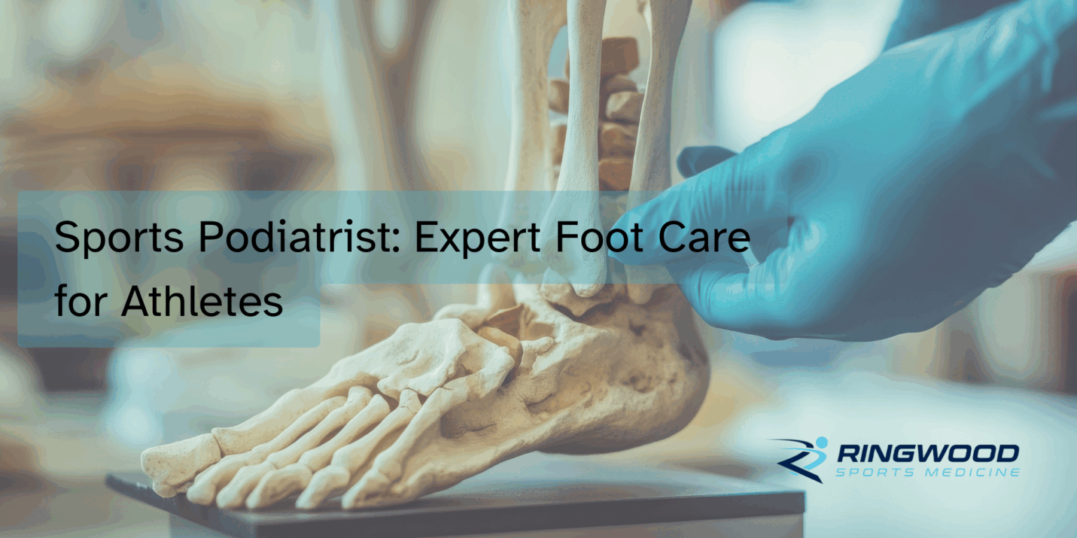 Sports Podiatrist: Expert Foot Care for Athletes - Ringwood Sports Medicine